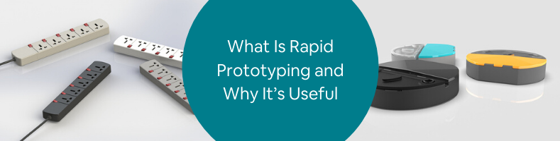 What is Rapid Prototyping & Why it’s Useful for New Inventions | Cad Crowd