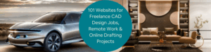 101 Websites for Freelance CAD Design Jobs, Remote Work & Online ...