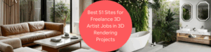 Best 51 Sites for Freelance 3D Artist Jobs in 3D Rendering Projects and ...