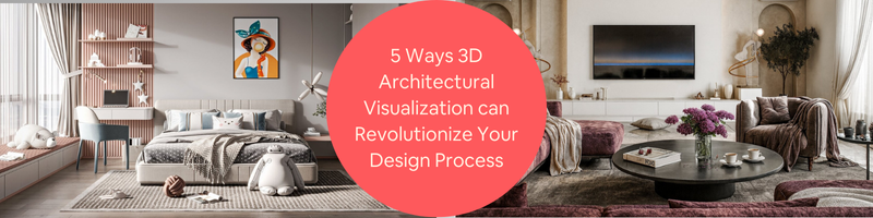 5 Ways 3D Architectural Visualization Can Revolutionize Your Design Process | Cad Crowd