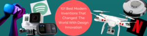 101 Best Modern Inventions that Changed the World with Design ...